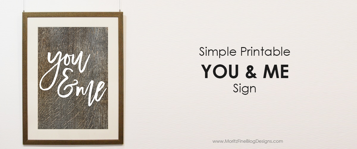 You and Me Sign | Free Printable Sign Included