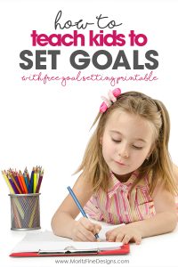 How to Teach Kids to Set Goals | Free Printable Goal List